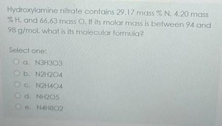 Solved Hydroxylamine nitrate contains 29.17 mass N. 4.20 | Chegg.com