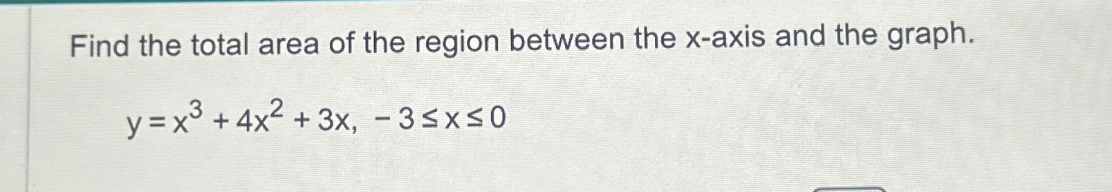Solved Find the total area of the region between the x-axis | Chegg.com