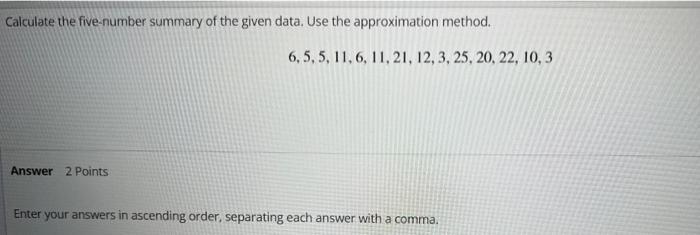 Solved Calculate the five-number summary of the given data. | Chegg.com