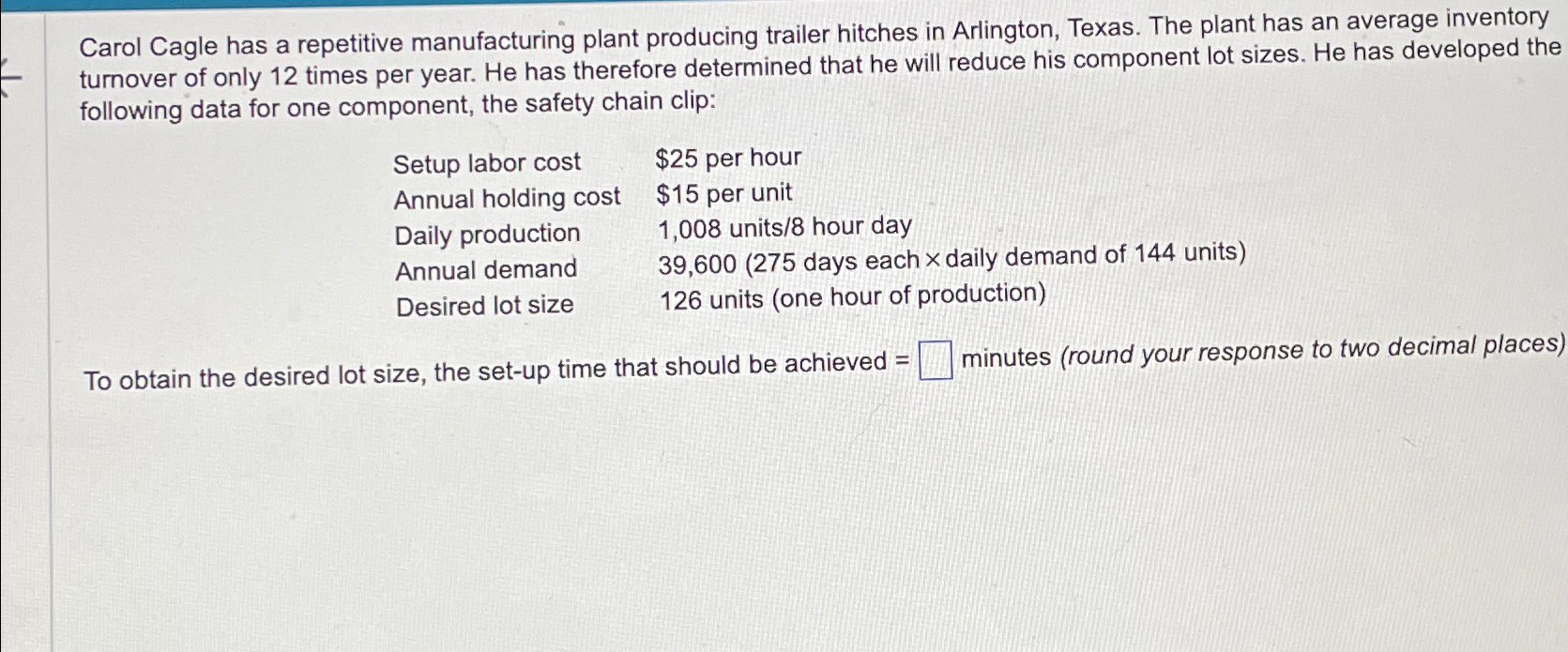 Solved Carol Cagle has a repetitive manufacturing plant | Chegg.com