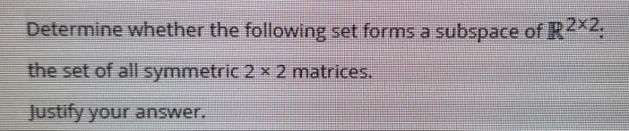 Solved Determine whether the following set forms a subspace | Chegg.com