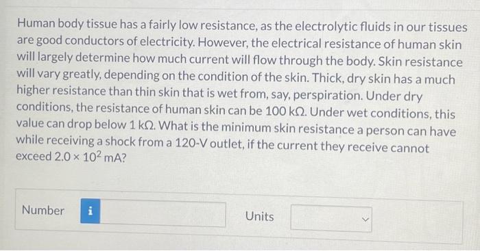 Solved Human body tissue has a fairly low resistance, as the | Chegg.com