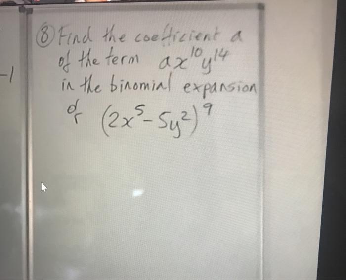 Solved 10,,14 8 Find the coeficient a axy in the binomial | Chegg.com