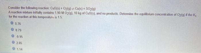 Solved Consider the following reaction. CuS(s) + O2(9) = | Chegg.com