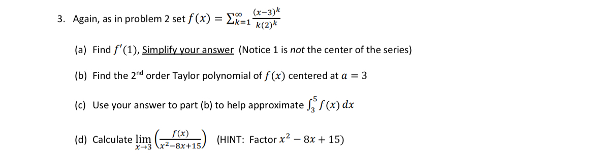 Solved Again, as in problem 2 ﻿set f(x)=∑k=1∞(x-3)kk(2)k(a) | Chegg.com