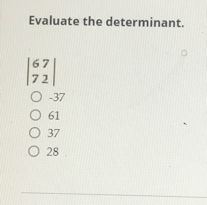Solved Evaluate the determinant.]|[72|-37613728 | Chegg.com