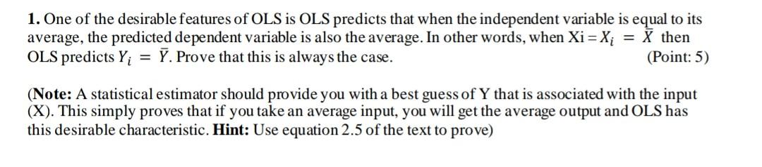 Solved 1. One of the desirable features of OLS is OLS | Chegg.com