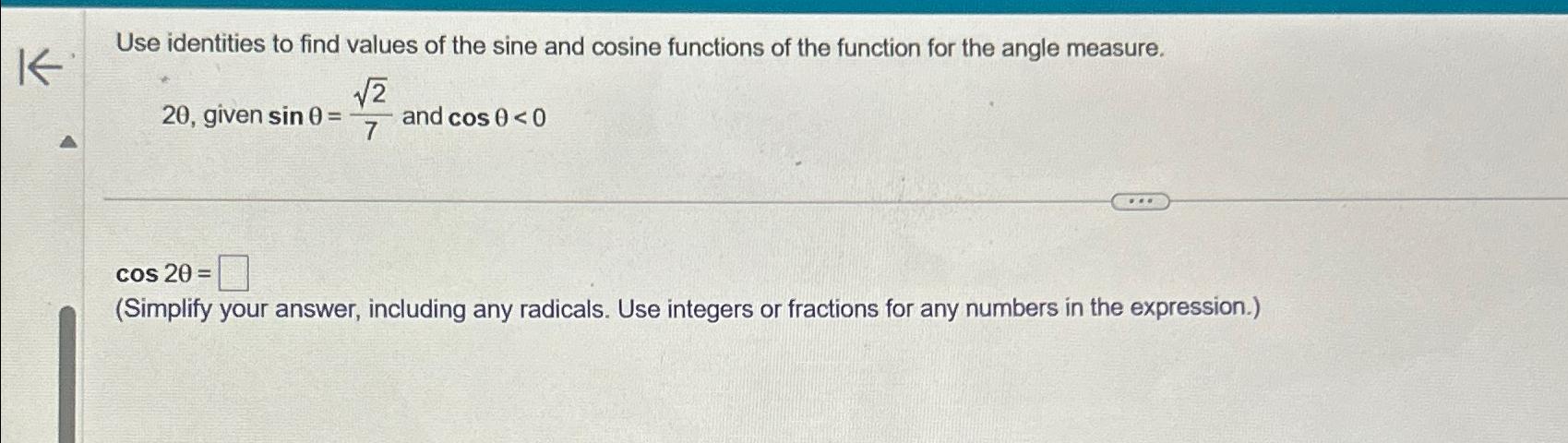 Solved Use identities to find values of the sine and cosine | Chegg.com