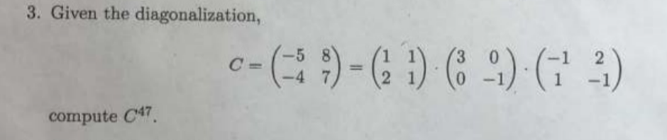 Solved 3. Given the diagonalization, | Chegg.com