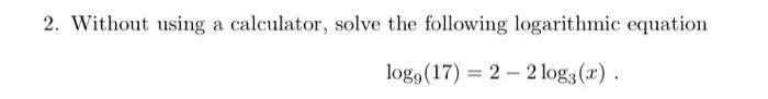 Solved 2. Without using a calculator, solve the following | Chegg.com