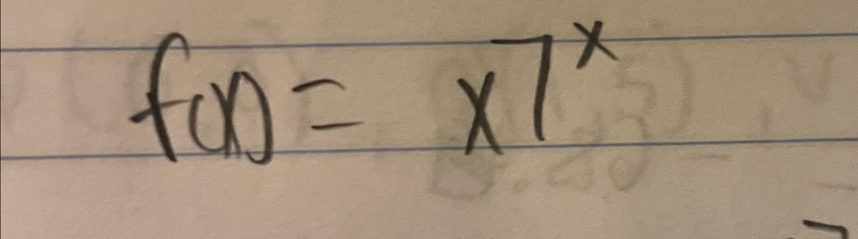 Solved f(x)=x7x | Chegg.com