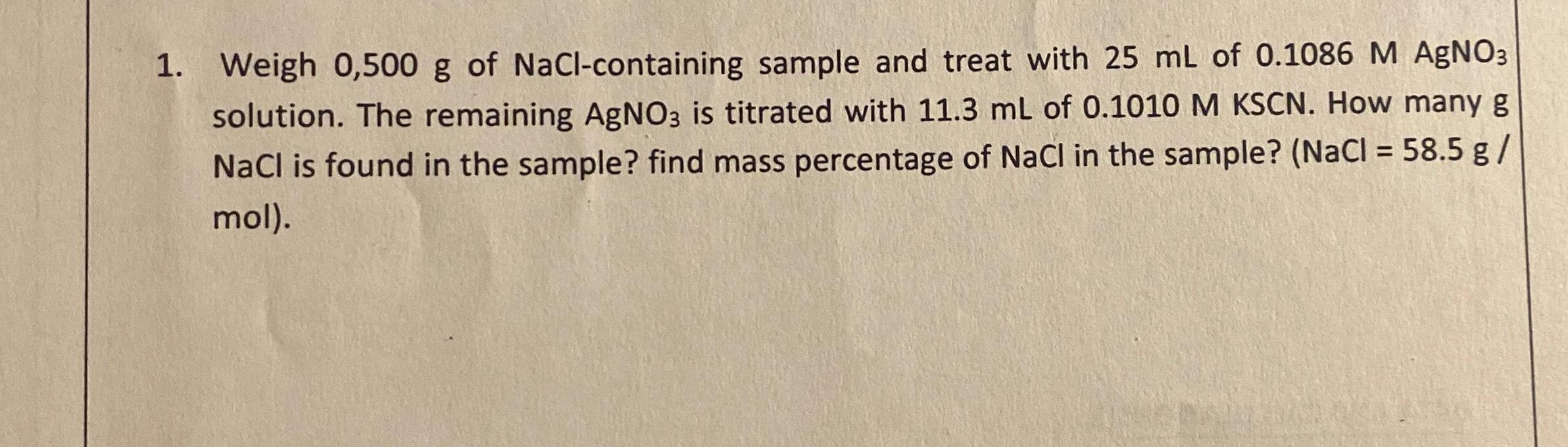 Solved Weigh 0,500g ﻿of NaCl-containing sample and treat | Chegg.com