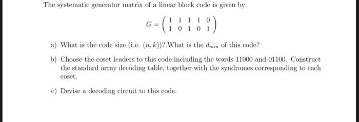 Solved The systematic generator matrix of a linear block | Chegg.com