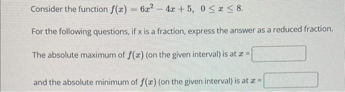 Solved Consider the function f(x)=6x2−4x+5,0≤x≤8. For the | Chegg.com