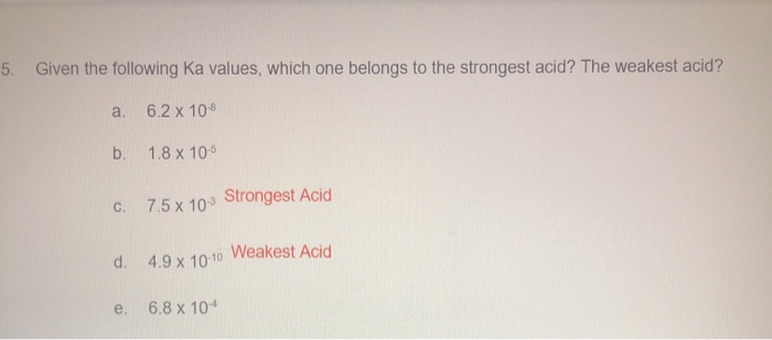 Solved 5. Given the following Ka values, which one belongs | Chegg.com