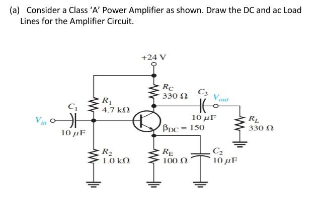 Solved (a) Consider a Class 'A' Power Amplifier as shown. | Chegg.com