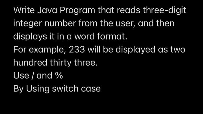 Solved Write Java Program that reads three-digit integer | Chegg.com