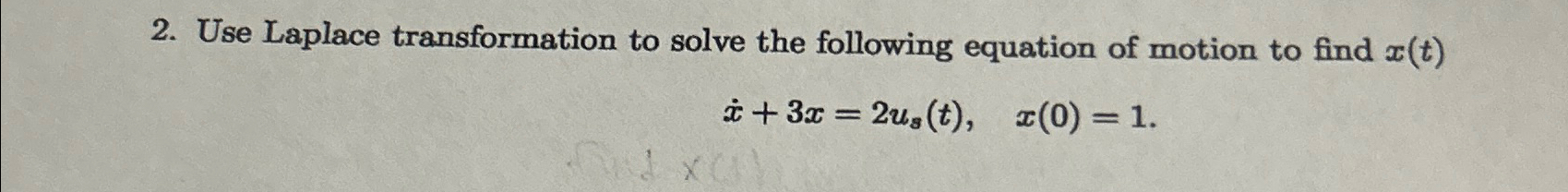Solved Use Laplace transformation to solve the following | Chegg.com