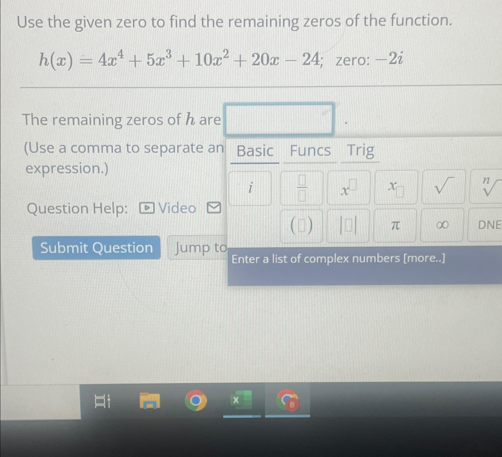 Solved Use the given zero to find the remaining zeros of the | Chegg.com