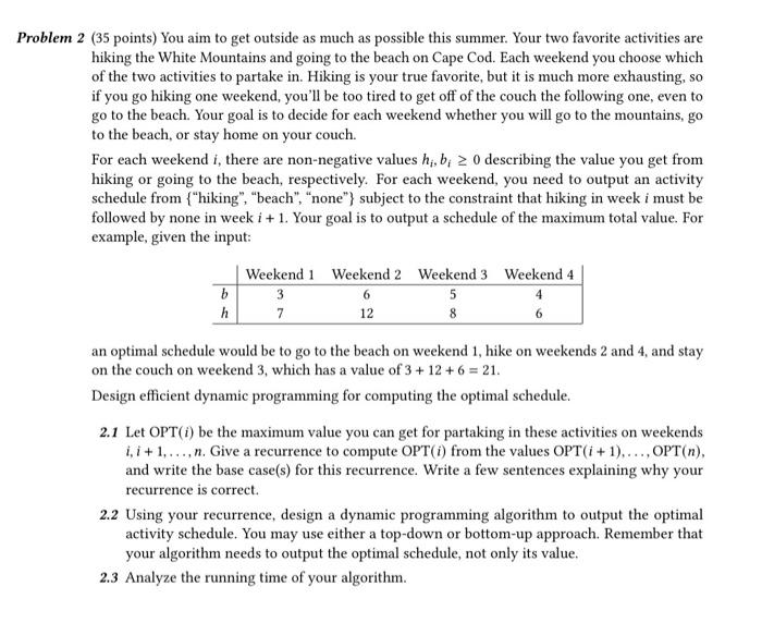 Solved Problem 2 (35 points) You aim to get outside as much | Chegg.com | Chegg.com
