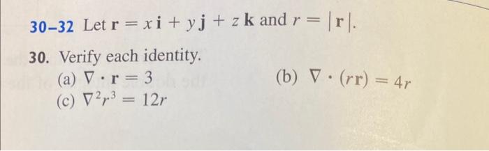 Solved 30-32 Let r=xi+yj+zk and r=∣r∣. 30. Verify each | Chegg.com