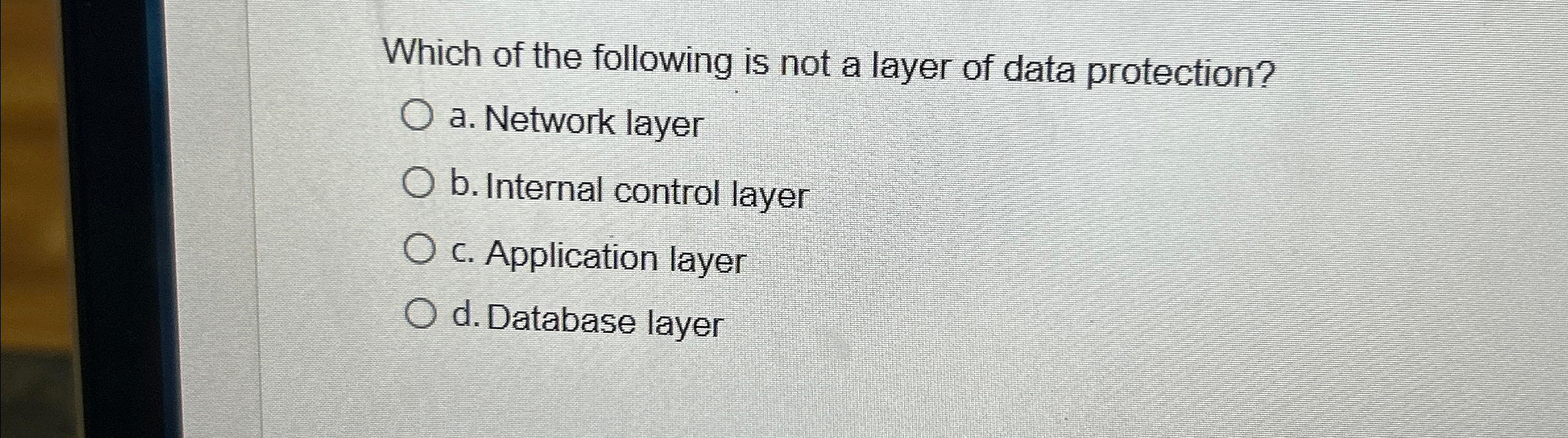 Solved Which of the following is not a layer of data | Chegg.com