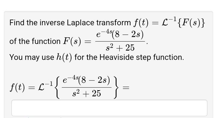 Find the inverse Laplace transform f(t)=L−1{F(s)} of | Chegg.com