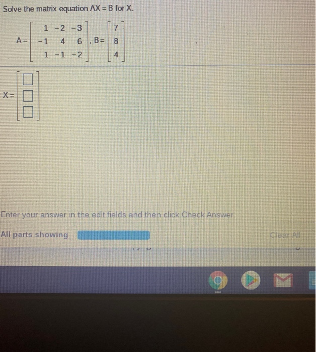 Solved Solve The Matrix Equation AX B For X 1 2 3 7 Chegg solved-solve-the-matrix-equation-ax-b-for-x-1-2-3-7-chegg