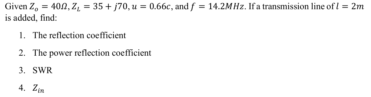 Solved Given Zo=40Ω,ZL=35+j70,u=0.66c, ﻿and f=14.2MHz. ﻿If a | Chegg.com