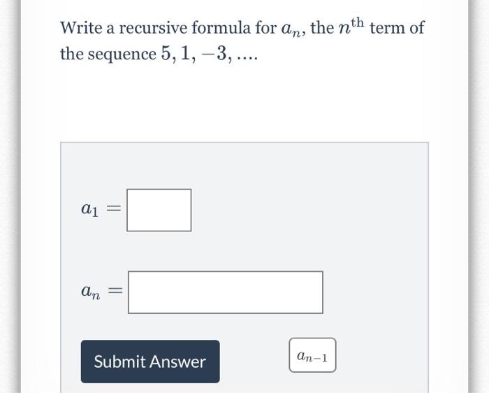 Solved Write a recursive formula for An, the nth term of the | Chegg.com