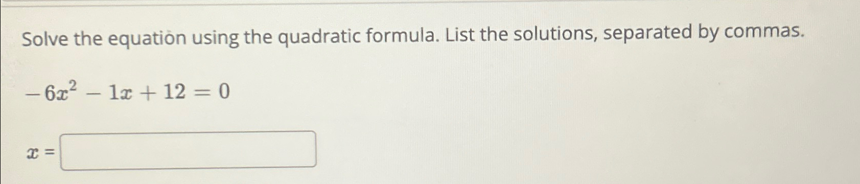 Solved Solve the equation using the quadratic formula. List | Chegg.com