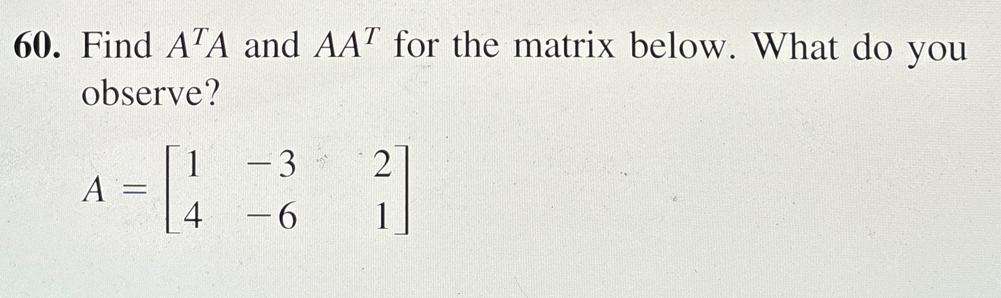 Solved Find ATA and AAT ﻿for the matrix below. What do you | Chegg.com
