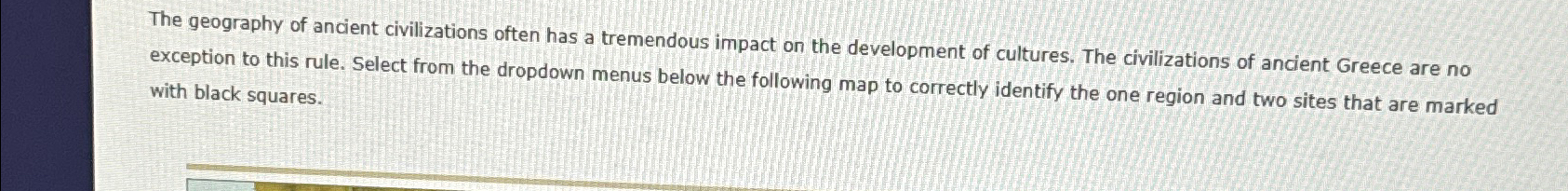 Solved The geography of ancient civilizations often has a | Chegg.com