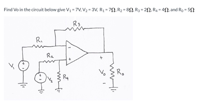 Solved Find Vo in the circuit below give V1 7V, V2 = 3V, R1 | Chegg.com