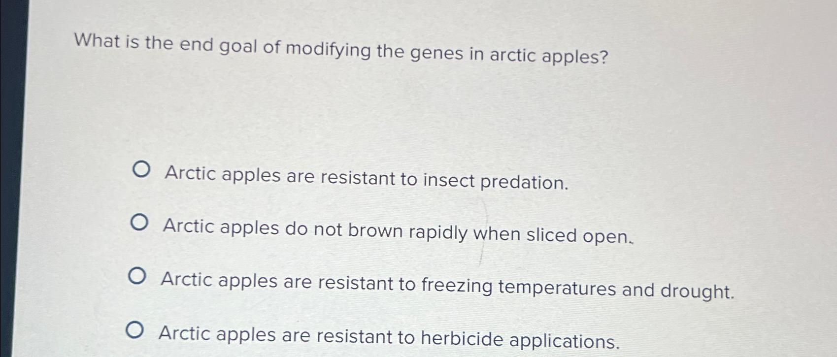 Solved What is the end goal of modifying the genes in arctic | Chegg.com