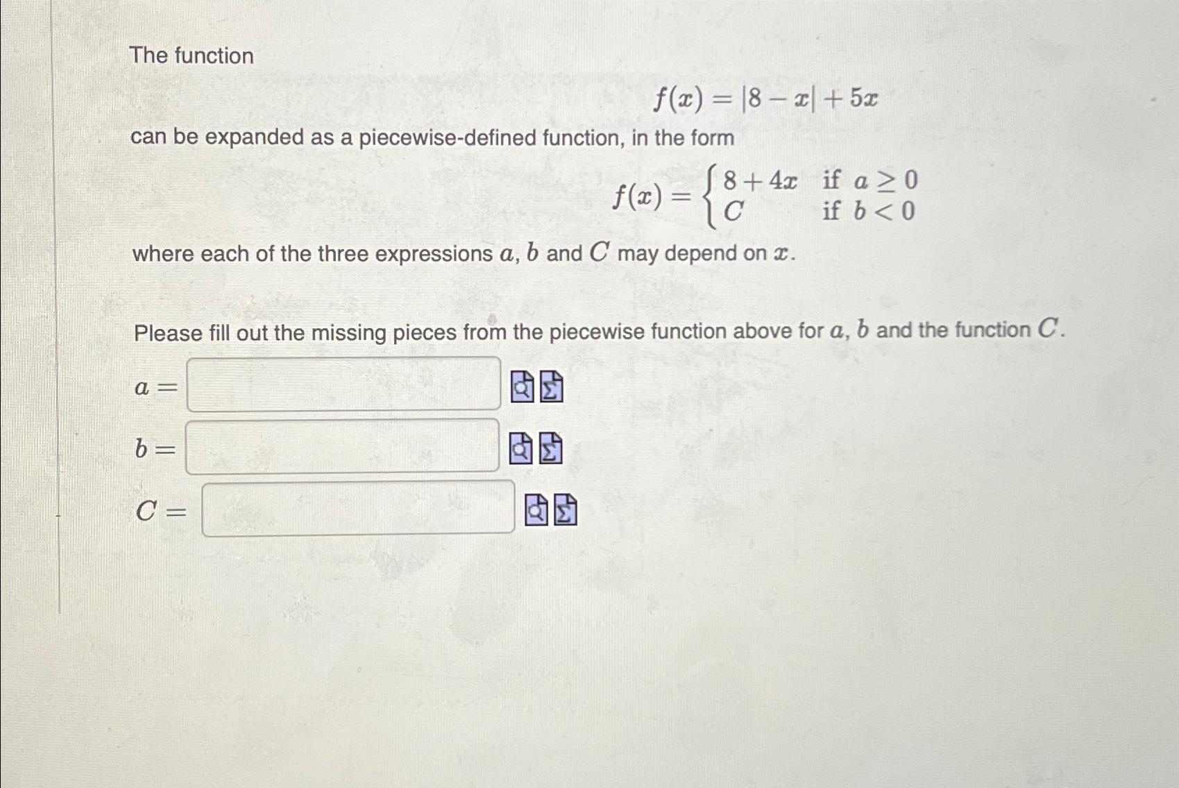 Solved The functionf(x)=|8-x|+5xcan be expanded as a | Chegg.com
