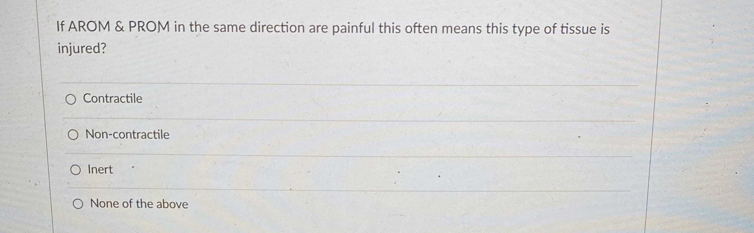 Solved If AROM & PROM in the same direction are painful this | Chegg.com