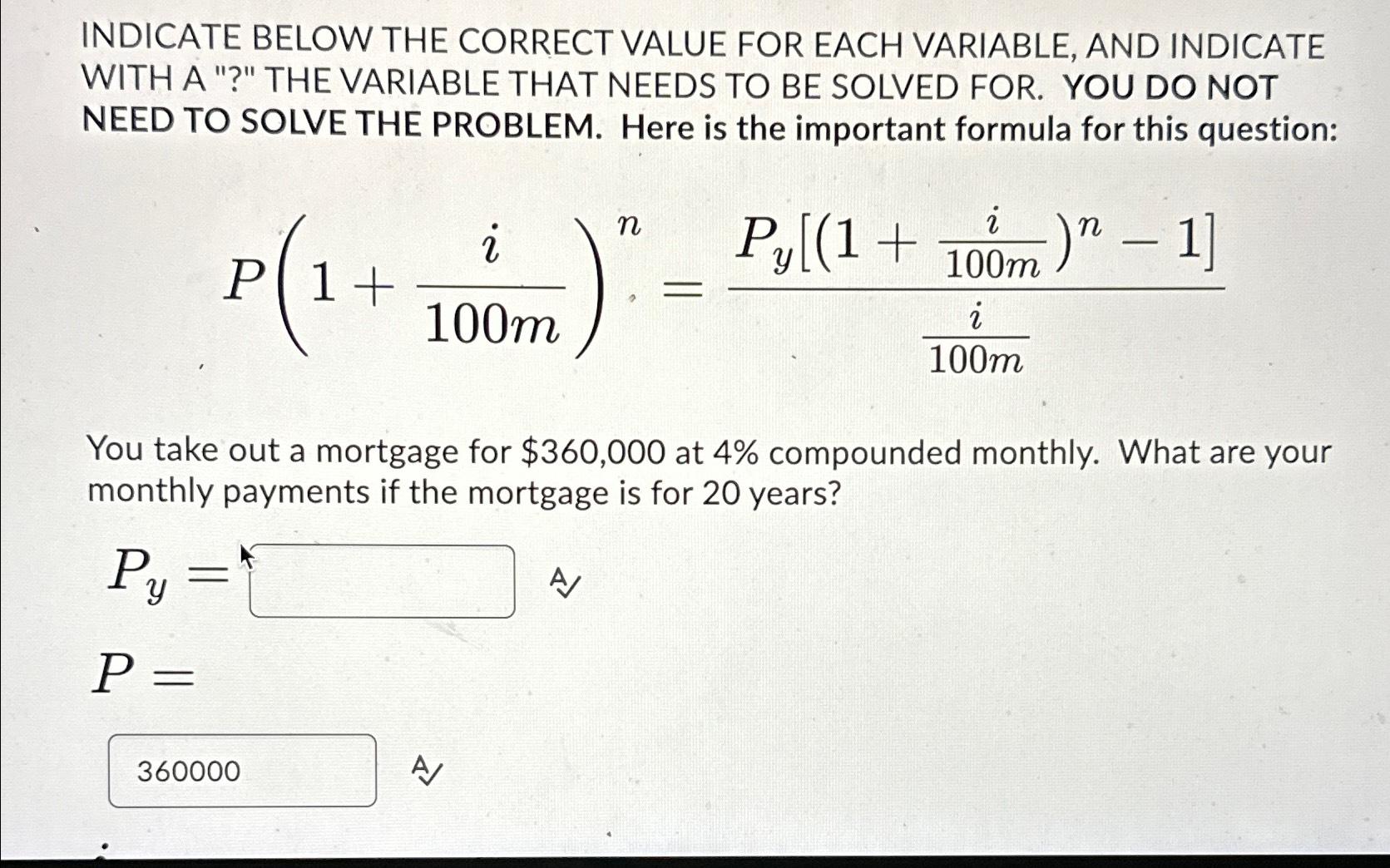 Solved INDICATE BELOW THE CORRECT VALUE FOR EACH VARIABLE, | Chegg.com