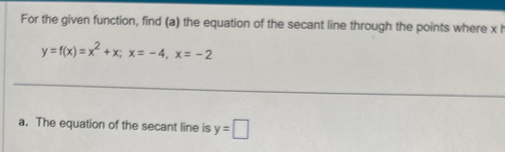 Solved For the given function, find (a) ﻿the equation of the | Chegg.com
