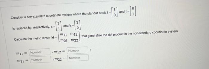 [Solved]: Consider a non-standard coordinate system where t