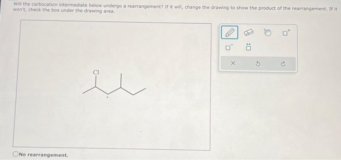 Solved Will the carbocation intermediate below undergo a | Chegg.com