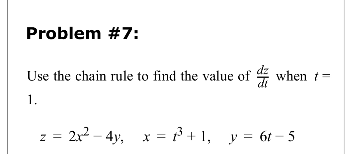 Solved Problem #7:Use the chain rule to find the value of | Chegg.com