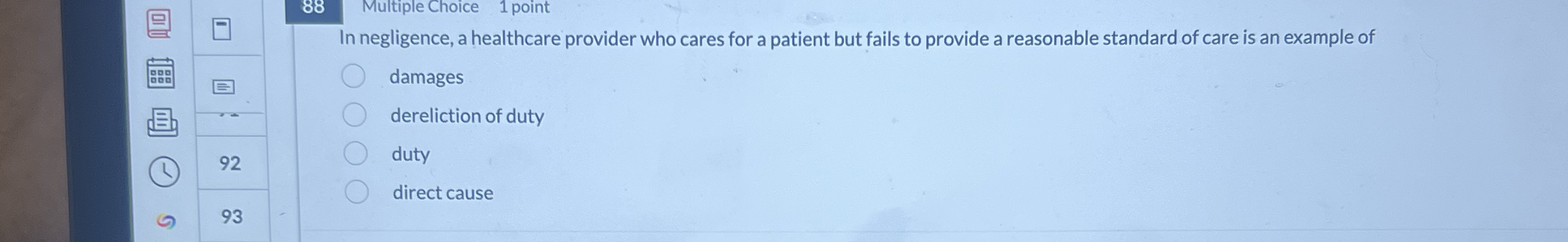 Solved 88Multiple Choice1 ﻿pointIn negligence, a healthcare | Chegg.com