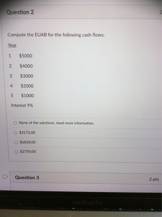 Solved Question 2 Compute the EUAB for the following cash | Chegg.com