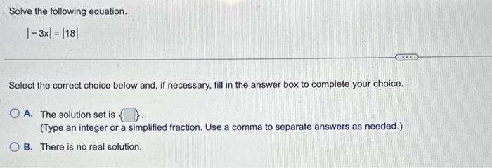 Solved Solve the following equation. ∣−3x∣=∣18∣ Select the | Chegg.com