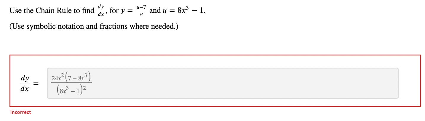 Solved Use the Chain Rule to find dydx, ﻿for y=u-7u ﻿and | Chegg.com