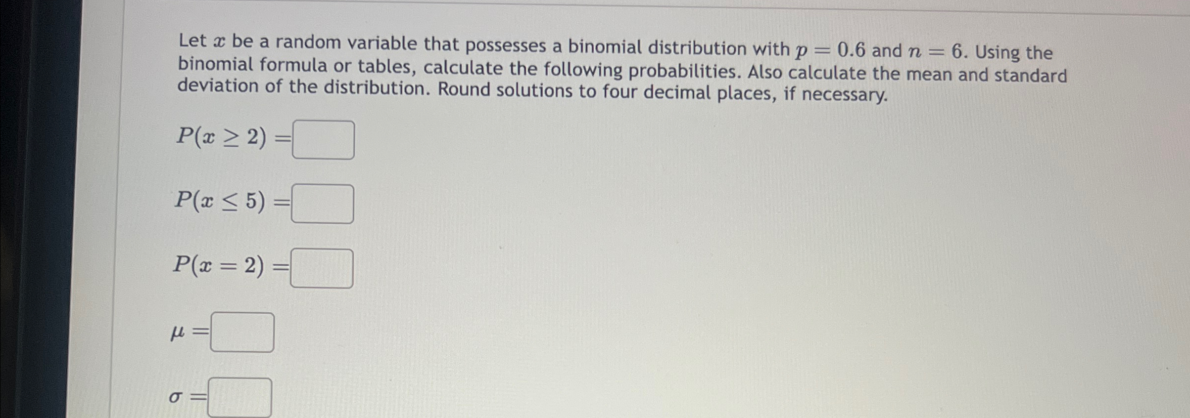 Solved Let x ﻿be a random variable that possesses a binomial | Chegg.com