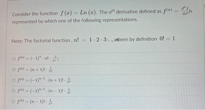 Solved Consider the function f(x) = Ln (x). The nth | Chegg.com