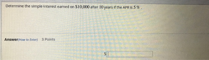 Solved Determine the simple interest earned on $10,000 after | Chegg.com