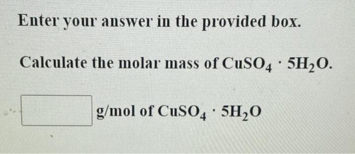 Solved Enter your answer in the provided box. Calculate the | Chegg.com